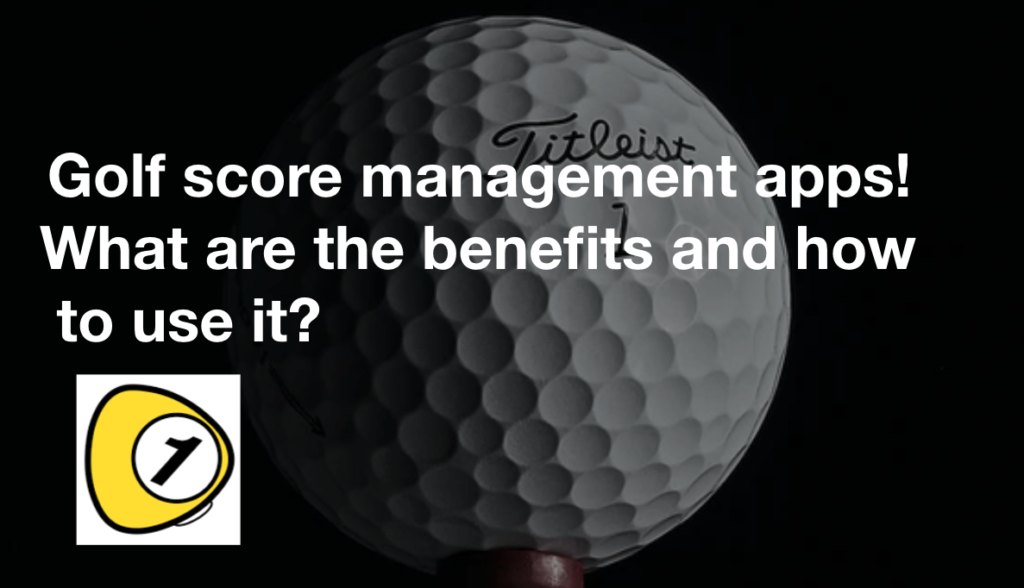 Golf score management apps! What are the benefits and how to use it ...
